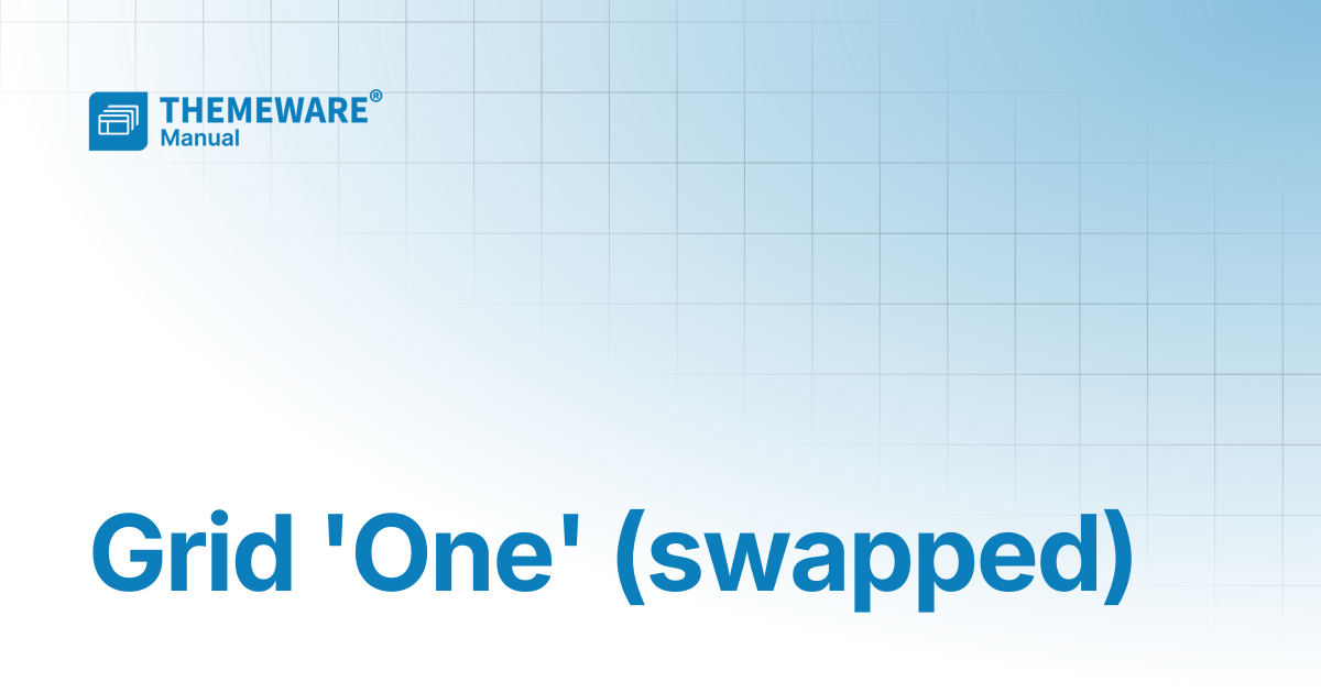 Grid 'One' (swapped) | ThemeWare® Manual