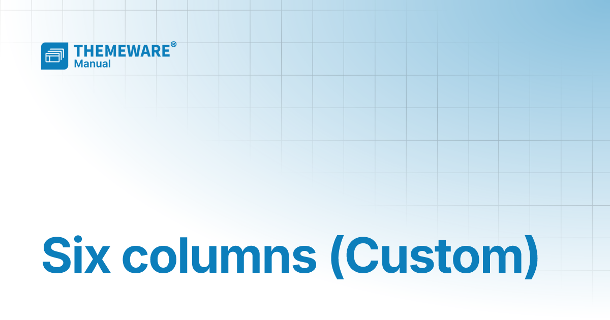 Six columns (Custom) | ThemeWare® Manual