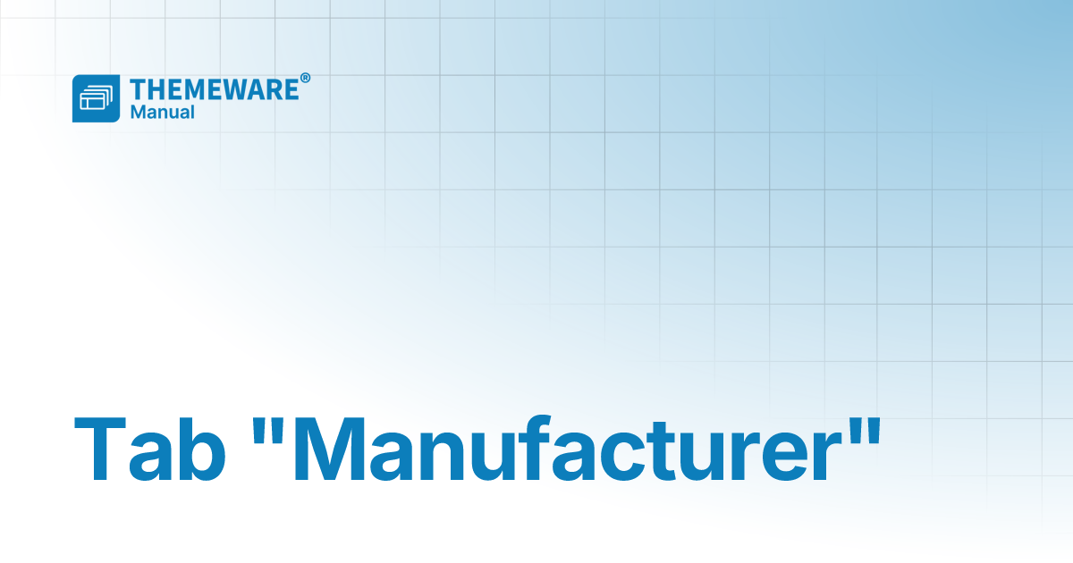 Tab "Manufacturer" | ThemeWare® Manual