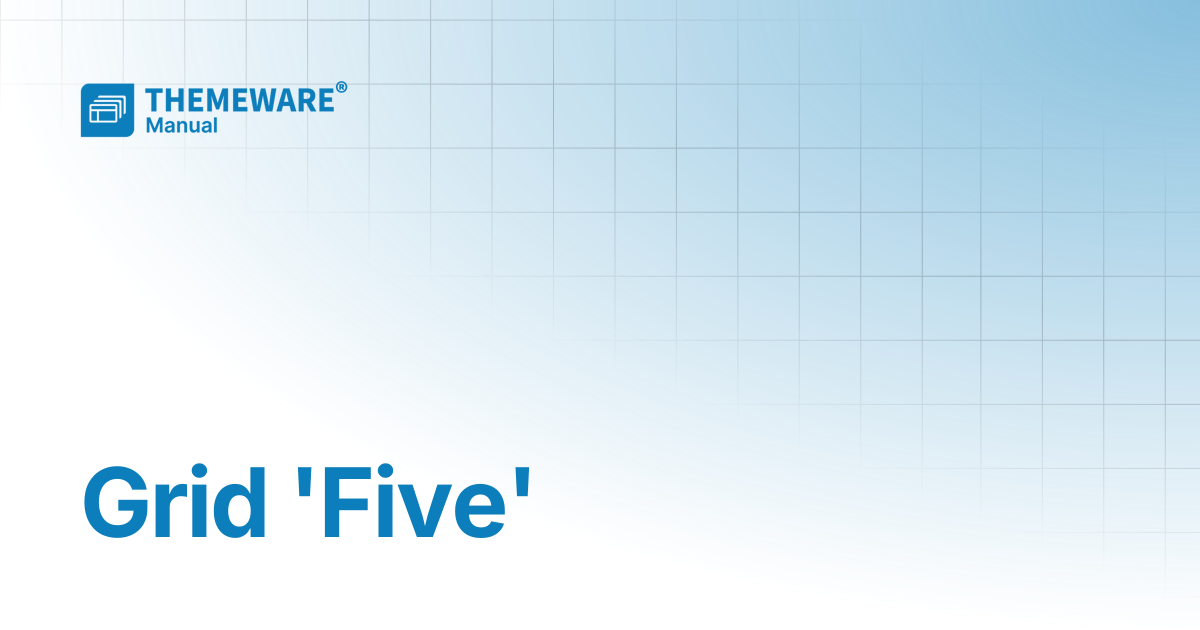 Grid 'Five' | ThemeWare® Manual
