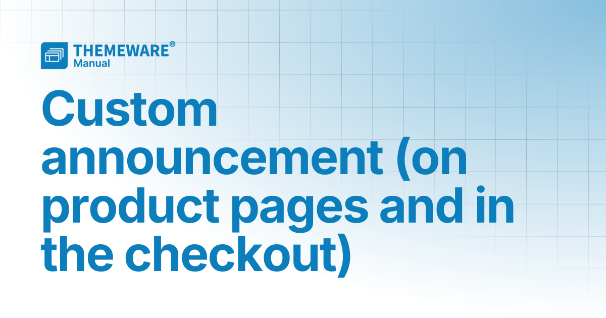 Custom announcement (on product pages and in the checkout) | ThemeWare ...